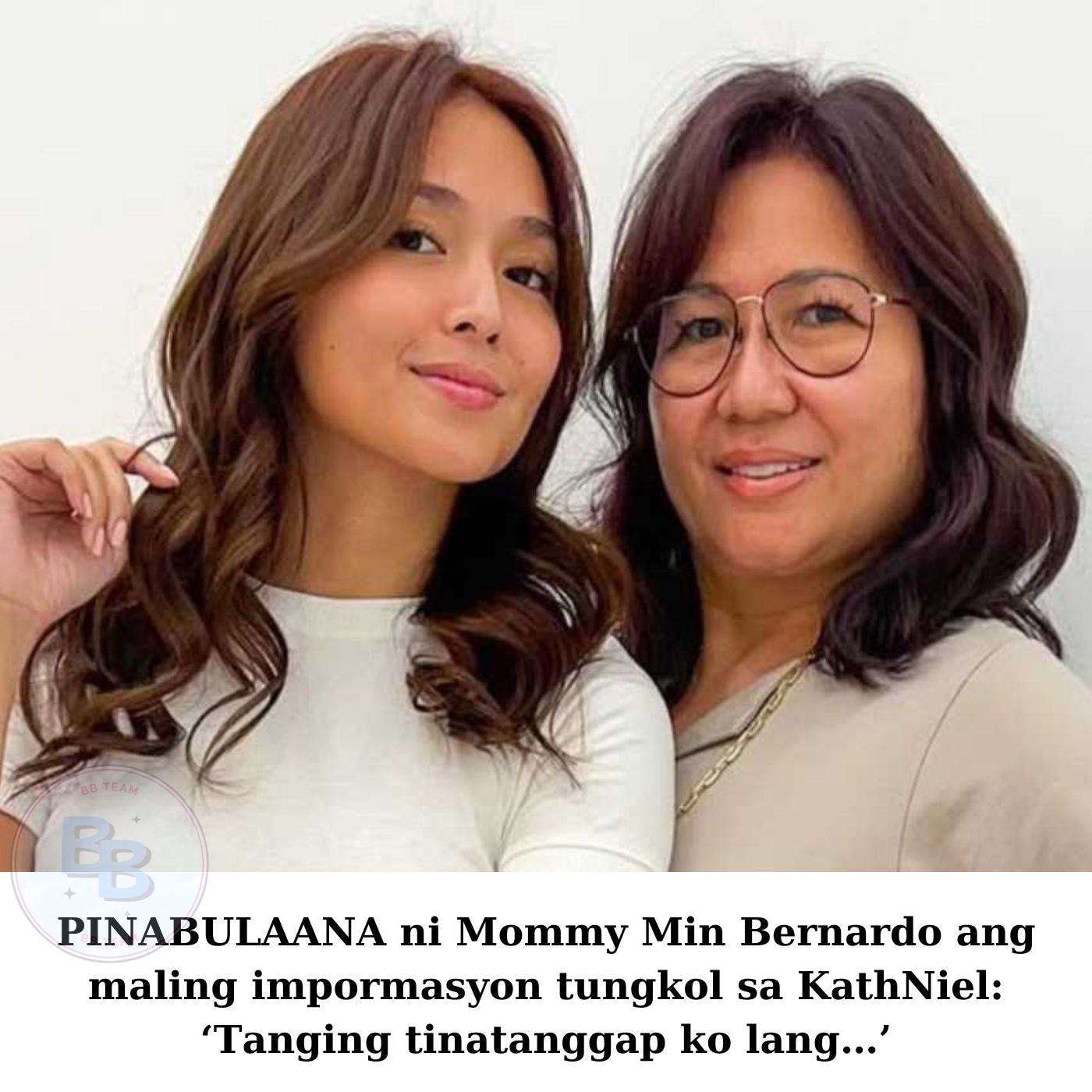 Mommy Min Bernardo, Pinabulaanan ang Maling Impormasyon Tungkol sa KathNiel: 'Tanging ...