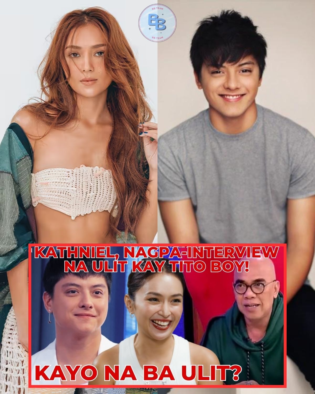 TITO BOY WALANG TAKOT, DIRETSO TANONG SA KATHNIEL: 'KAYO NA BA ULIT?' SECOND CHANCE NA BA TALAGA ...